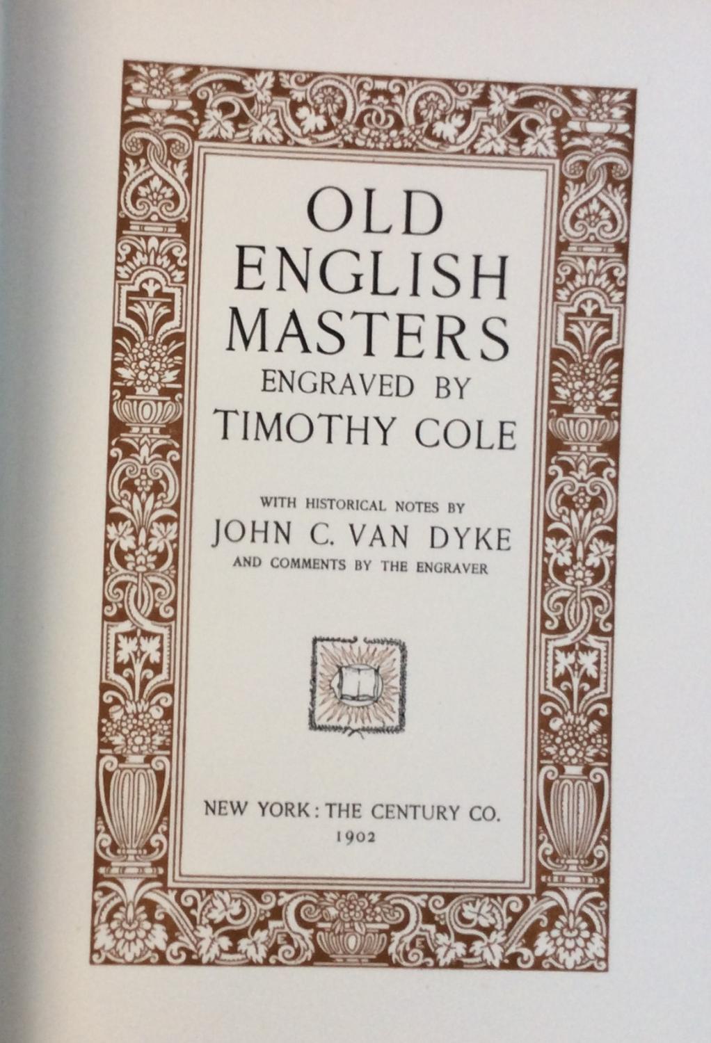 Old English Masters engraved by Timothy Cole by John C. Van Dyke ...
