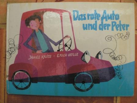 Das rote Auto und der Peter. by Hölle, Erich / Krüss, James: mit ...