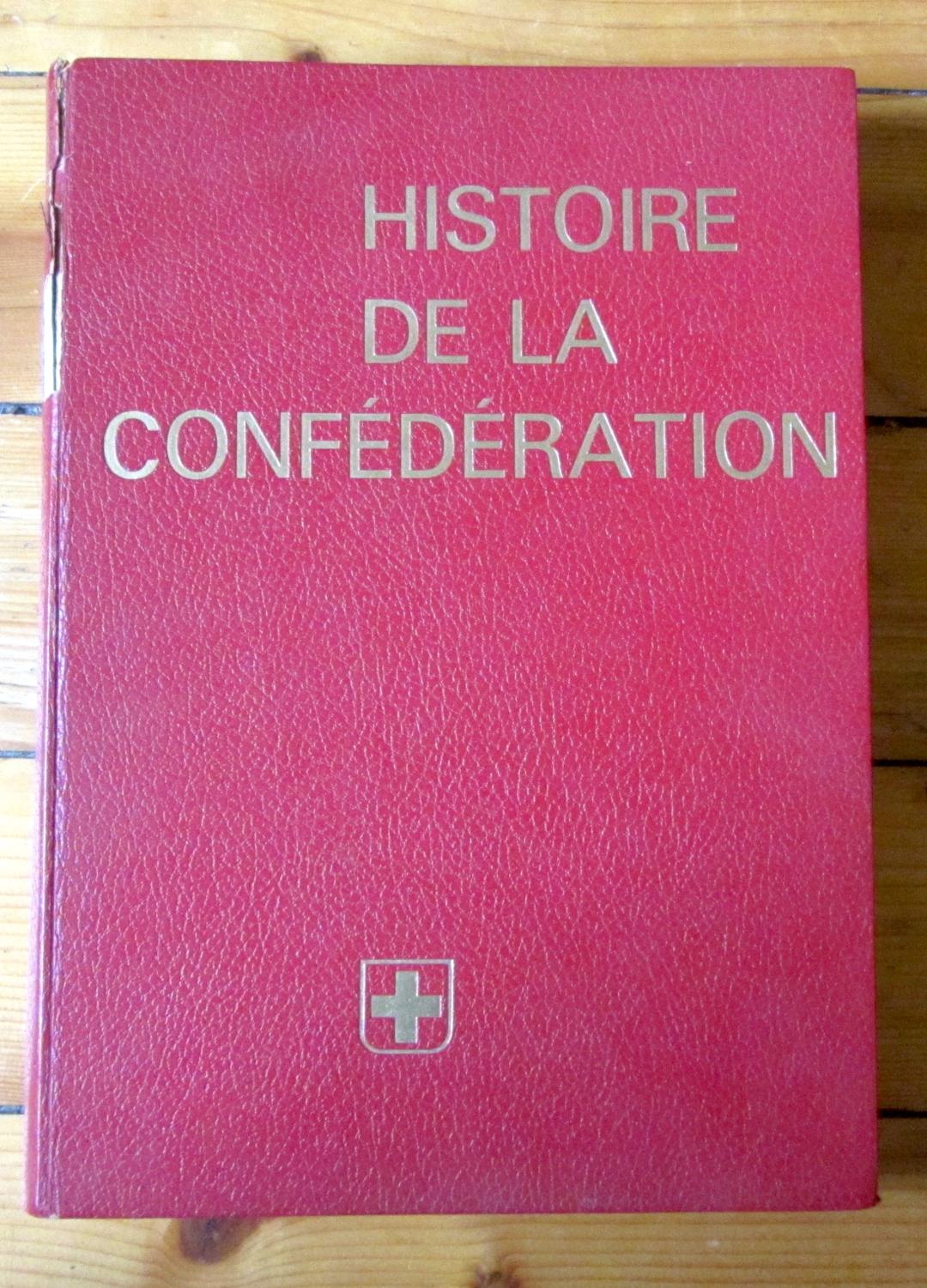 Histoire de la Confédération par le texte et l'image par Arthur ...