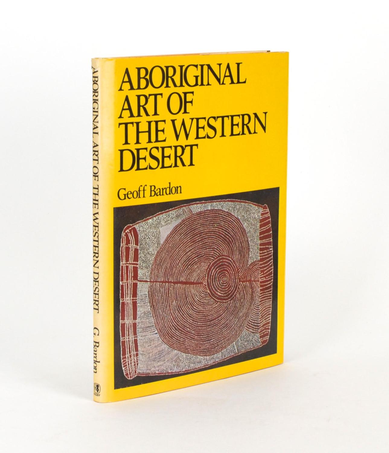Aboriginal Art of the Western Desert by BARDON, Geoff: Very Good ...