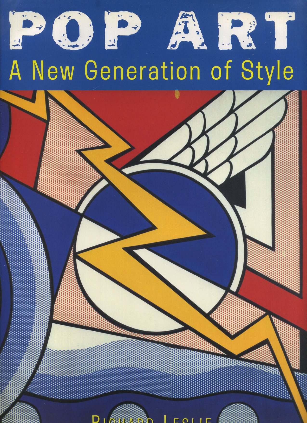 Pop Art, a New Generation of Style by Leslie, Richard: Very Good Hard ...