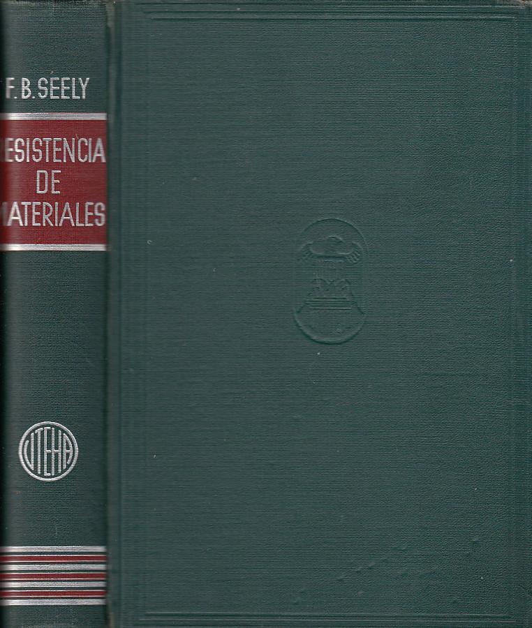 RESISTENCIA DE MATERIALES de Fred B. Seely M. S.: BUEN ESTADO Tapa Dura ...