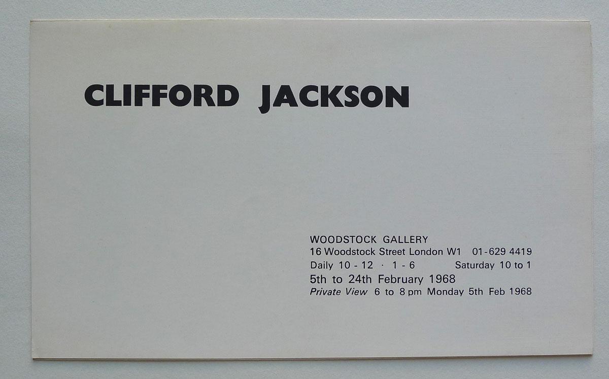 Clifford Jackson. Woodstock Gallery, London 5th to 24th February 1968 ...