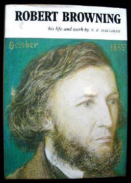 Robert Browning: His Life and Work by Halliday, F E: Near Fine Hard ...