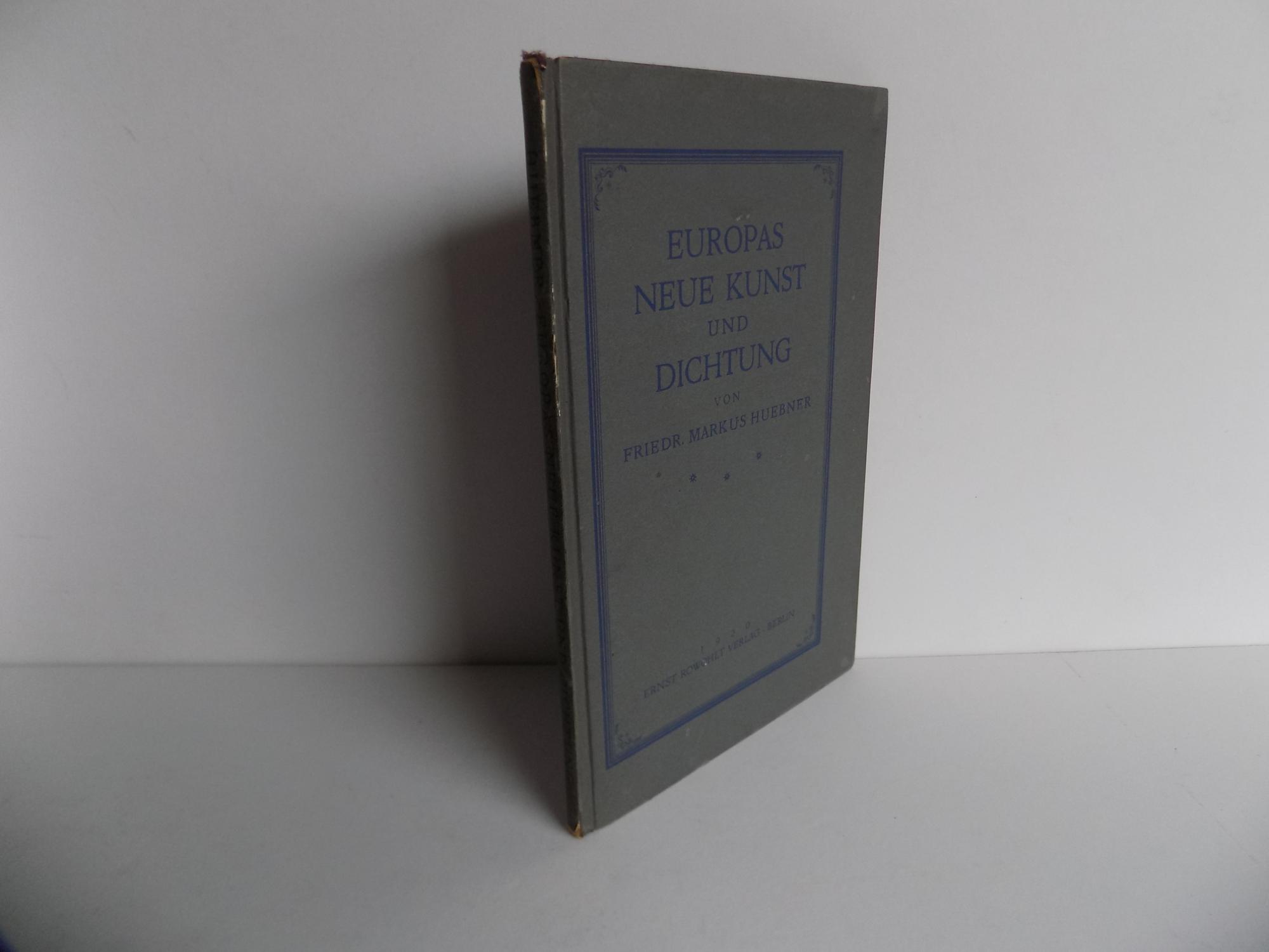 Europas neue Kunst und Dichtung. In Verbindung mit Dirk Coster, Paul ...