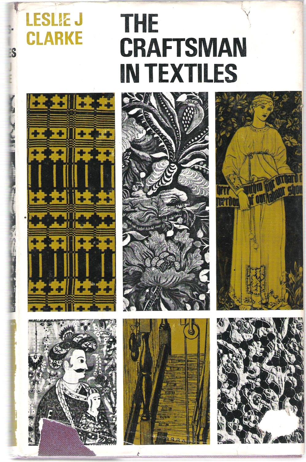 The Craftsman in Textiles by Clarke, Leslie J.: Near Fine Hardcover ...