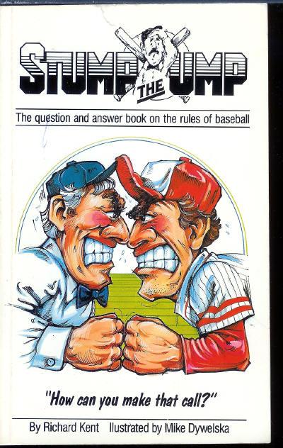 Stump the Ump: The Question and Answer Book on the Rules of Baseball by ...