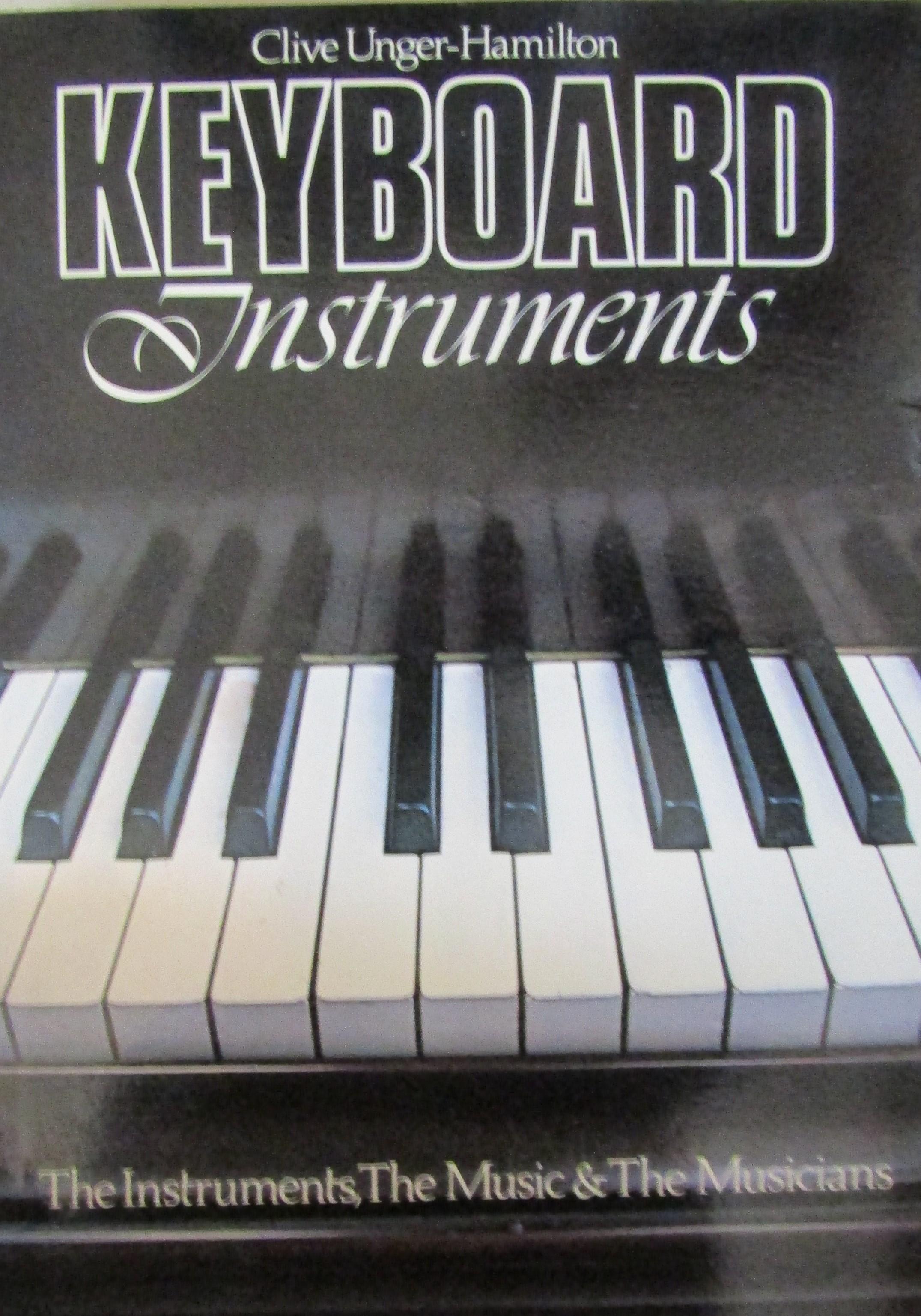Keyboard Instruments: The Instruments, the Music and the Musicians by ...
