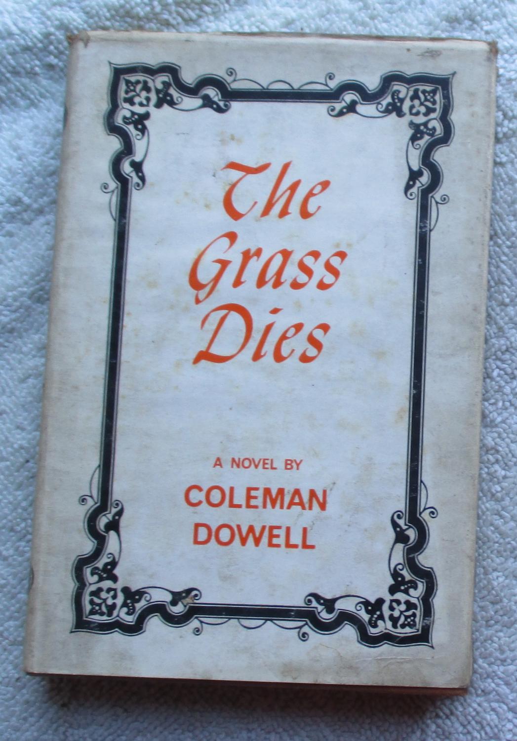 The Grass Dies by Dowell Coleman: Hardcover First Edition. | Glenbower ...