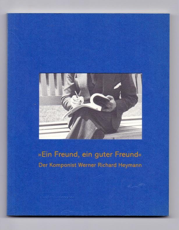 "Ein Freund, ein guter Freund". Der Komponist Werner Richard Heymann ...