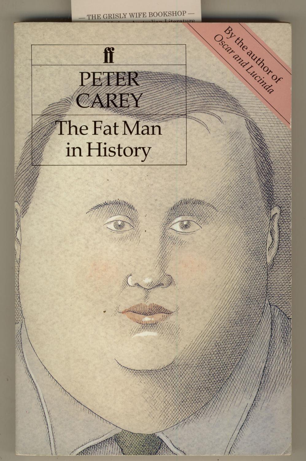 The Fat Man in History by Carey, Peter: Fine Soft cover (1990) 1st ...