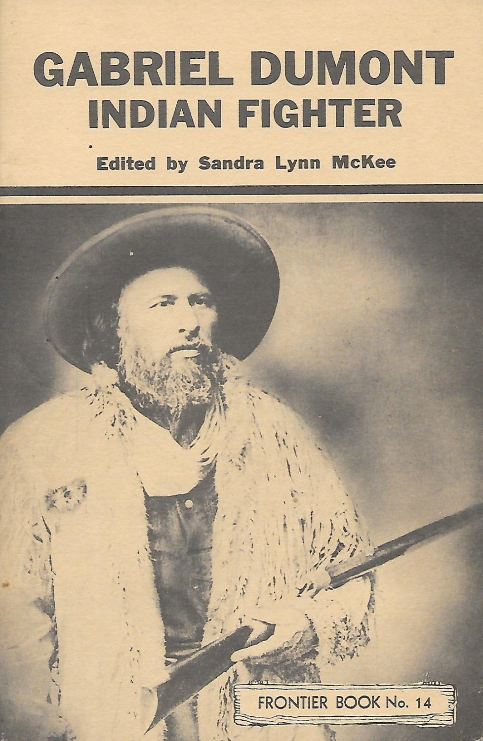 Gabriel Dumont Indian Fighter. von [FAR-WEST] McKEE (Sandra Lynn ...