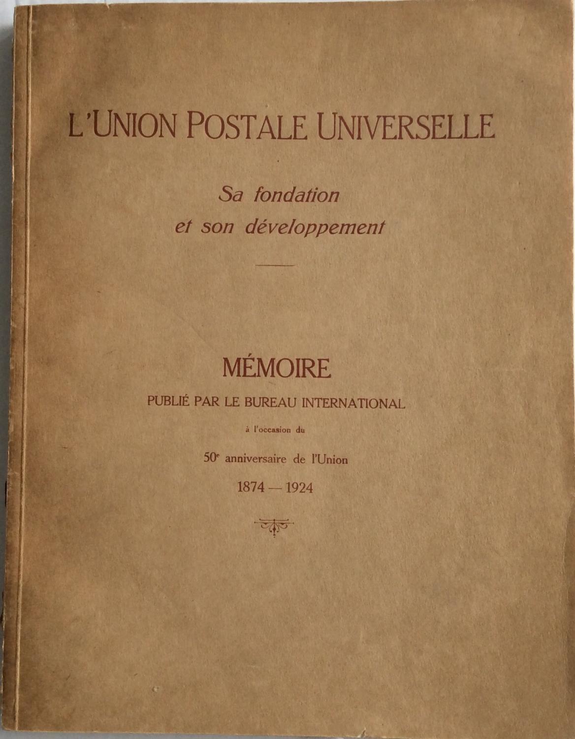 L'UNION POSTALE UNIVERSELLE SA FONDATION ET SON DEVELOPPEMENT MEMOIRE ...