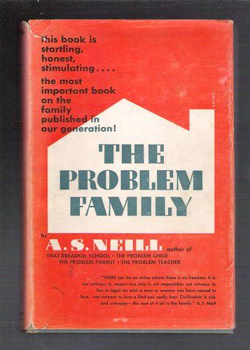 The Problem Family/An Investigation of Human Relations by Neill, A.S ...