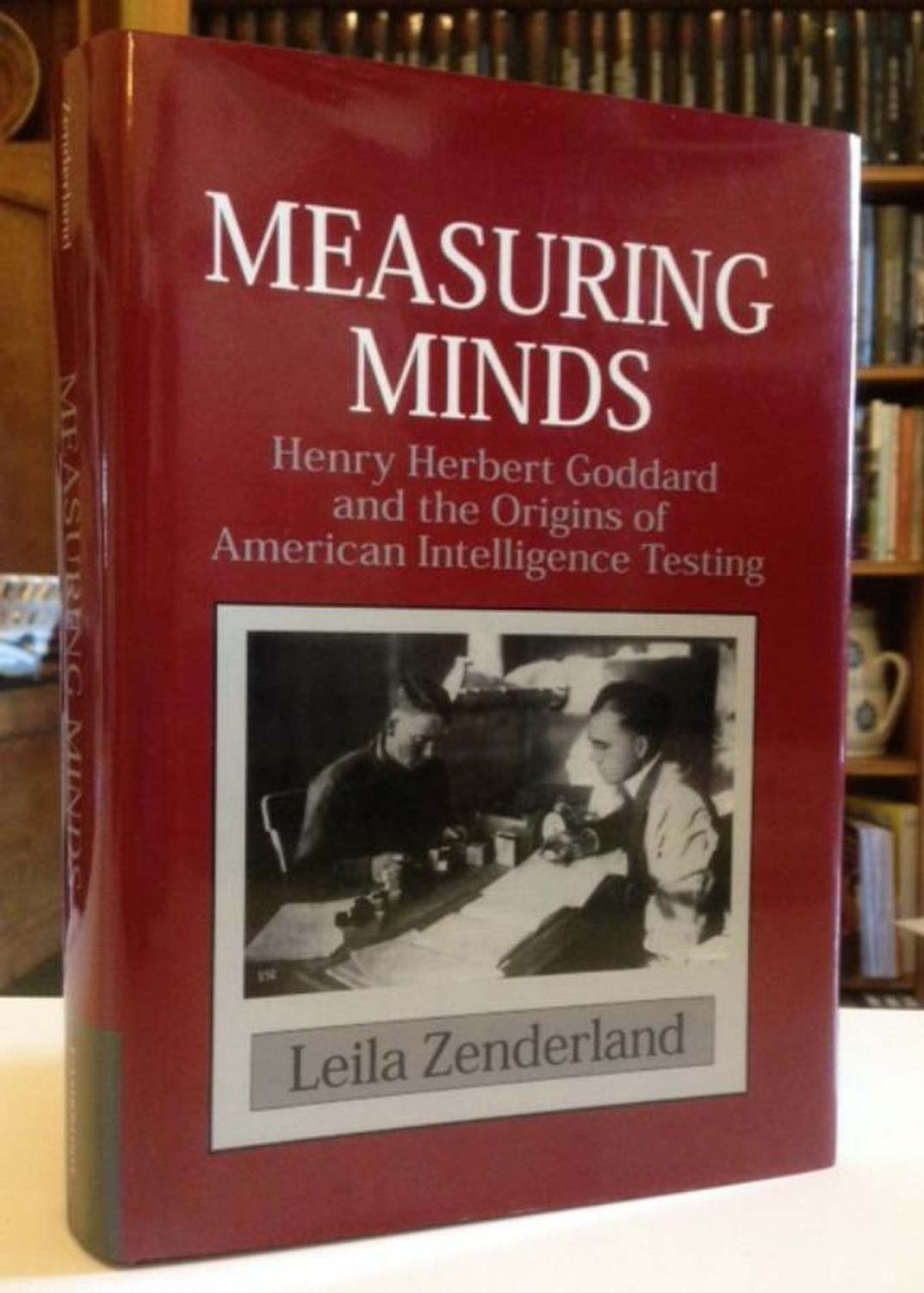 Measuring Minds: Henry Herbert Goddard and the origins of American ...