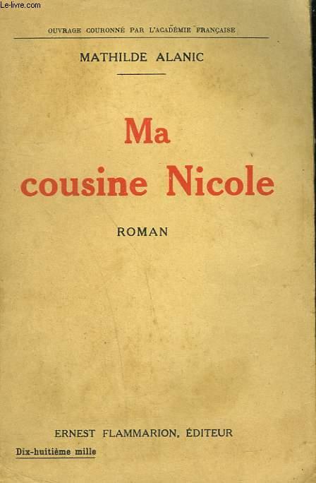 MA COUSINE NICOLE. par ALANIC MATHILDE.: bon Couverture souple (1931 ...