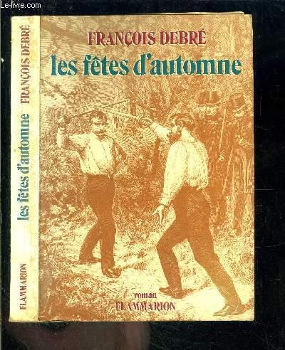 LES FETES D AUTOMNE by DEBRE FRANCOIS.: bon Couverture souple (1981 ...