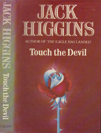 TOUCH THE DEVIL. by Jack Higgins.: As New Hardcover (1982) First ...