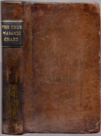 The True Masonic Chart, or Hieroglyphic Monitor; containing all the ...