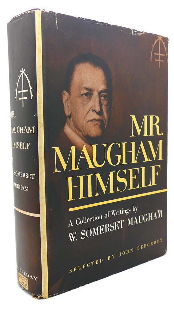 MR. MAUGHAM HIMSELF by W. Somerset Maugham, John Beecroft (Selection ...