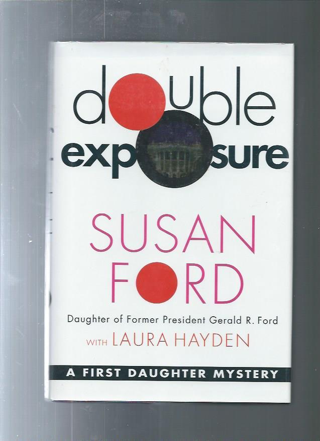 DOUBLE EXPOSURE by Ford, Susan Signed by Betty Ford: New Hardcover ...
