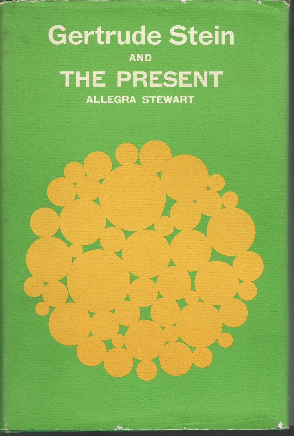 Gertrude Stein and the Present by Stein, Gertrude) Stewart, Allegra ...