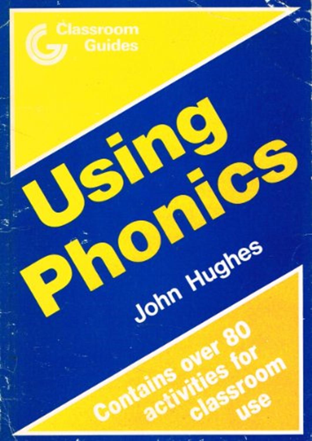 Using Phonics : Contains Over 8o Activities For Classroom Use : by John ...