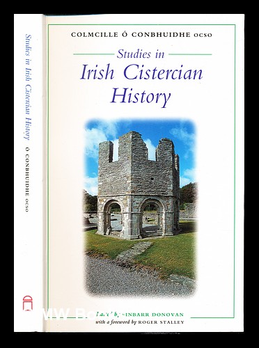 Studies in Irish Cistercian history / Colmcille O Conbhuidhe ; edited ...