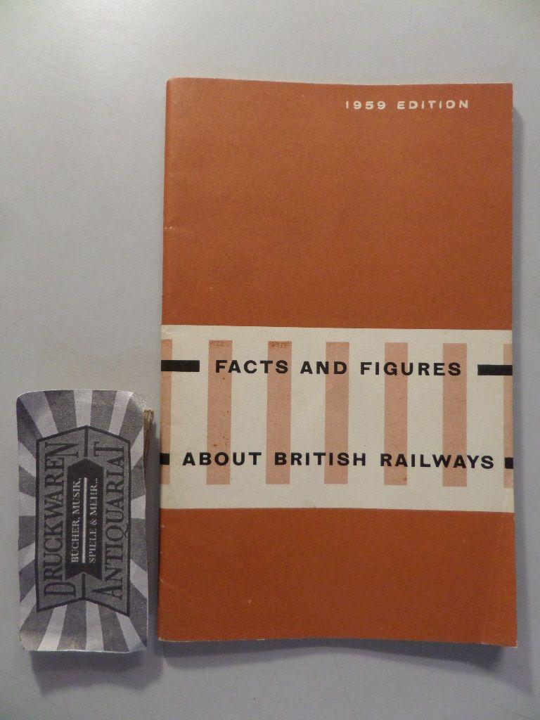 Facts and Figures about british Railways: 1959 Edition.: Sehr gut ... Facts and Figures about british Railways: 1959 Edition.: Sehr gut ...