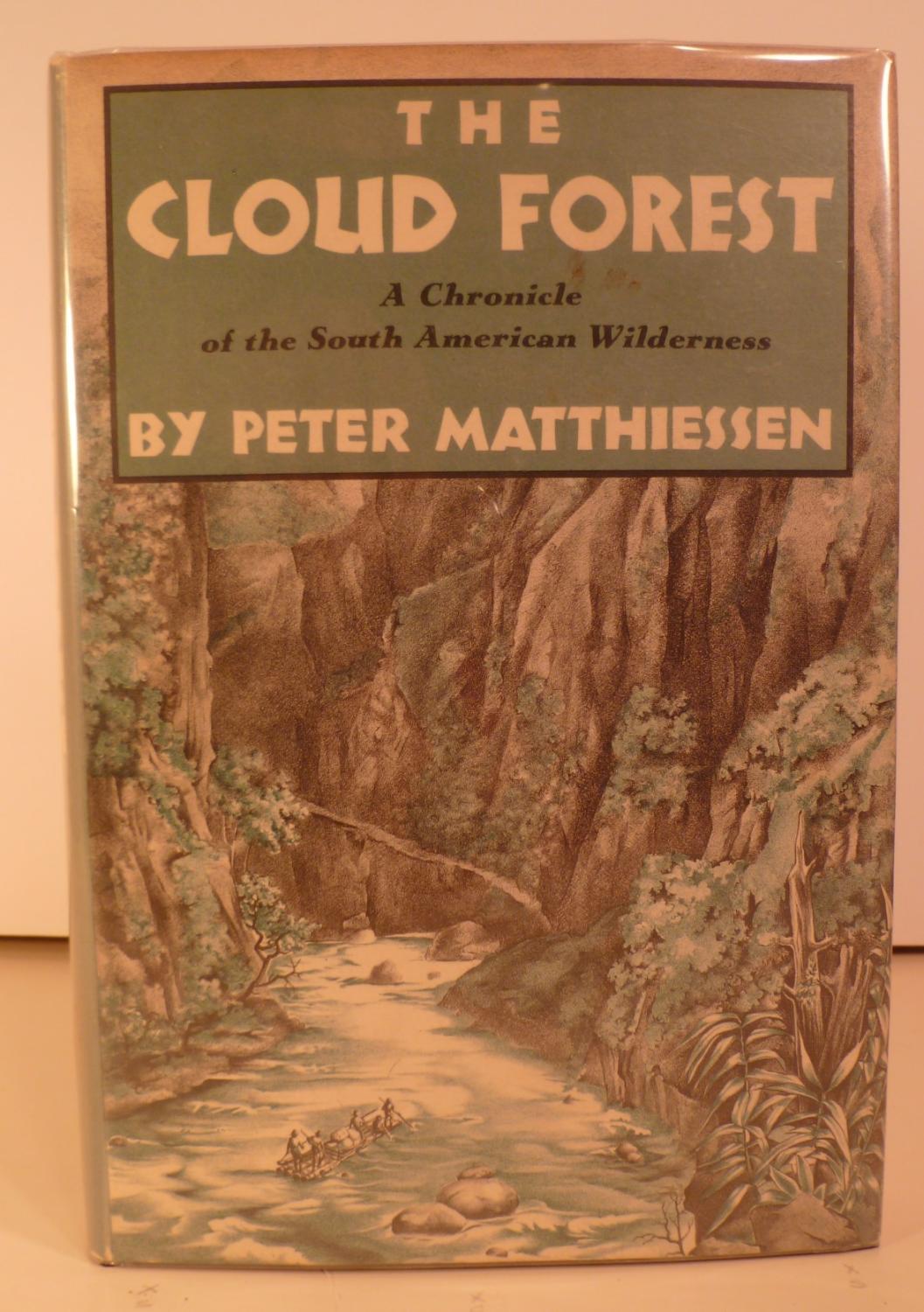 The Cloud Forest. A Chronicle of the South American Wilderness by ...