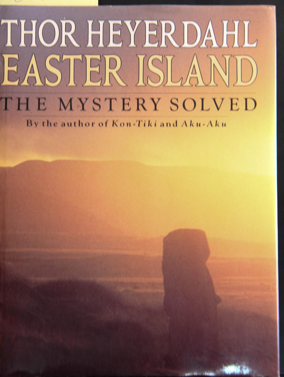 Easter Island: The Mystery Solved by Heyerdahl, Thor: Near Fine ... Easter Island: The Mystery Solved by Heyerdahl, Thor: Near Fine ...