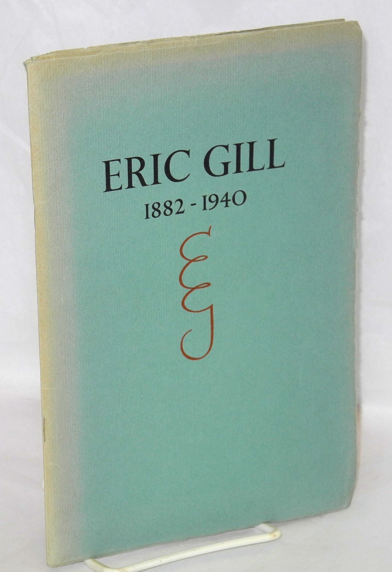 Catalogue of an Exhibition of Eric Gill from the collections of Albert ...