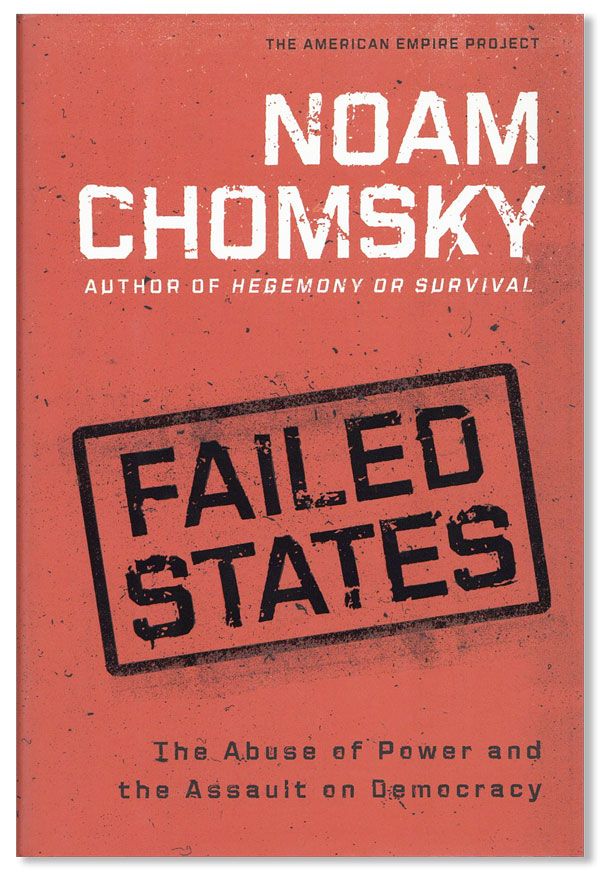 Failed States: The Abuse of Power and The Assault on Democracy by ...