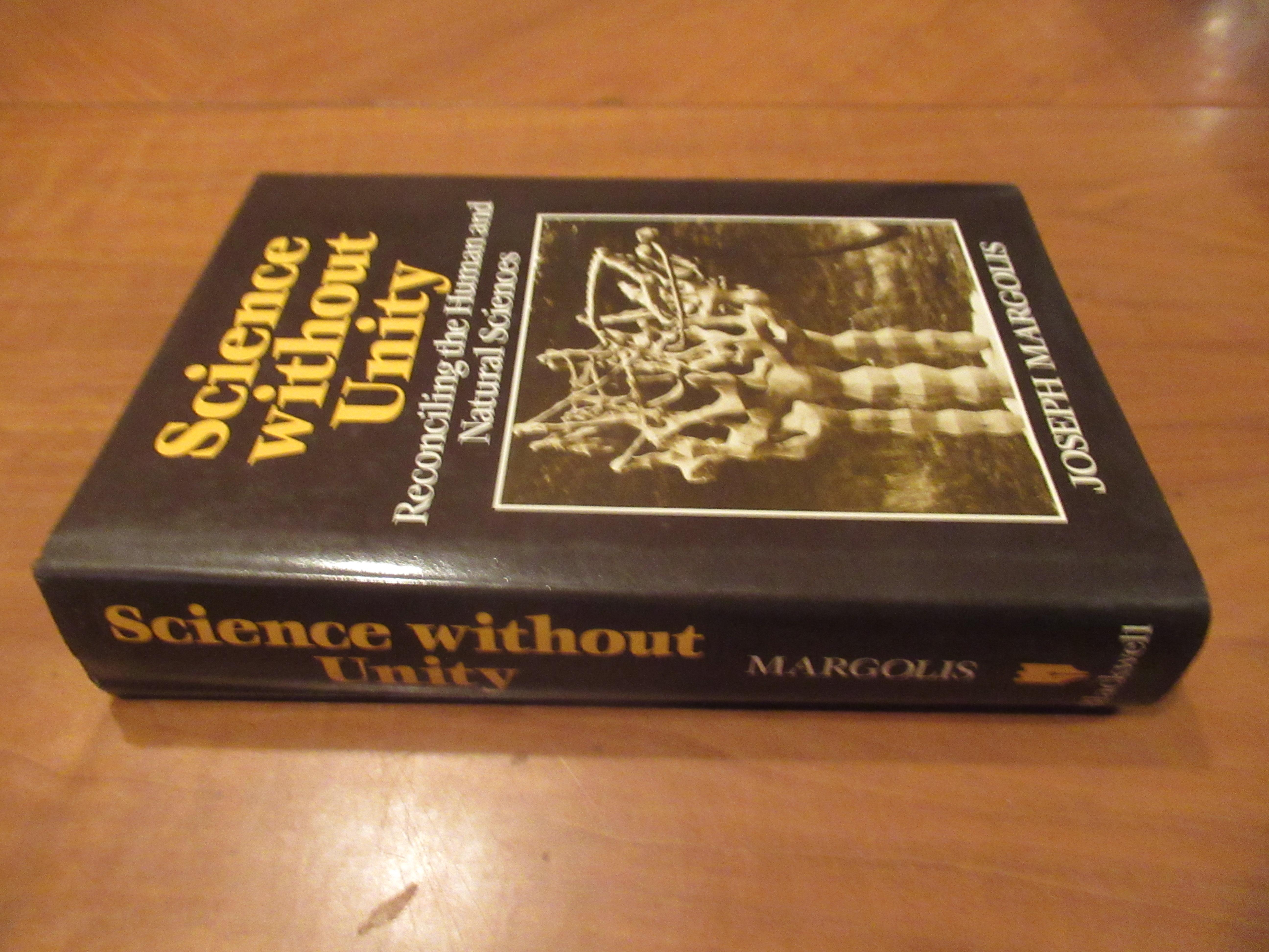 Science Without Unity: Reconciling The Human And Natural Sciences by ...