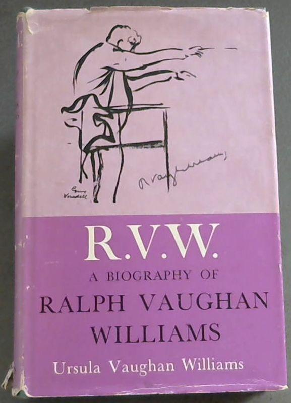R.V.W. : A Biography of Ralph Vaughan Williams by Williams, Ursula ...
