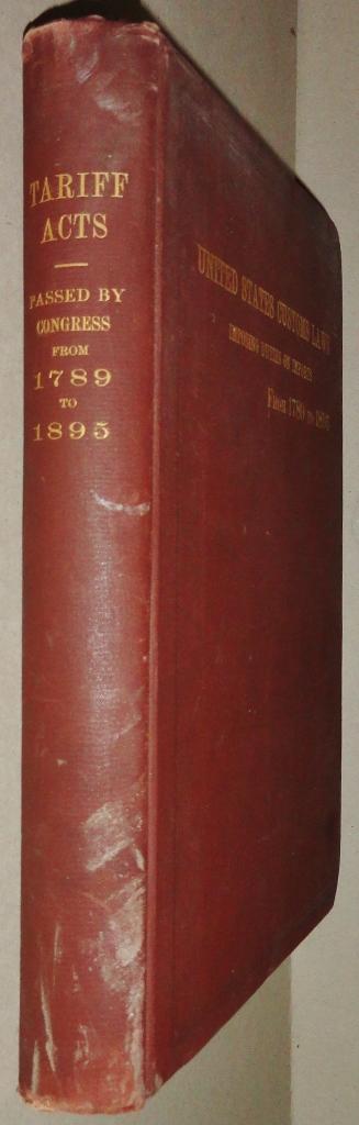 Tariff Acts Passed by the Congress of the United States from 1789 to ... Tariff Acts Passed by the Congress of the United States from 1789 to ...