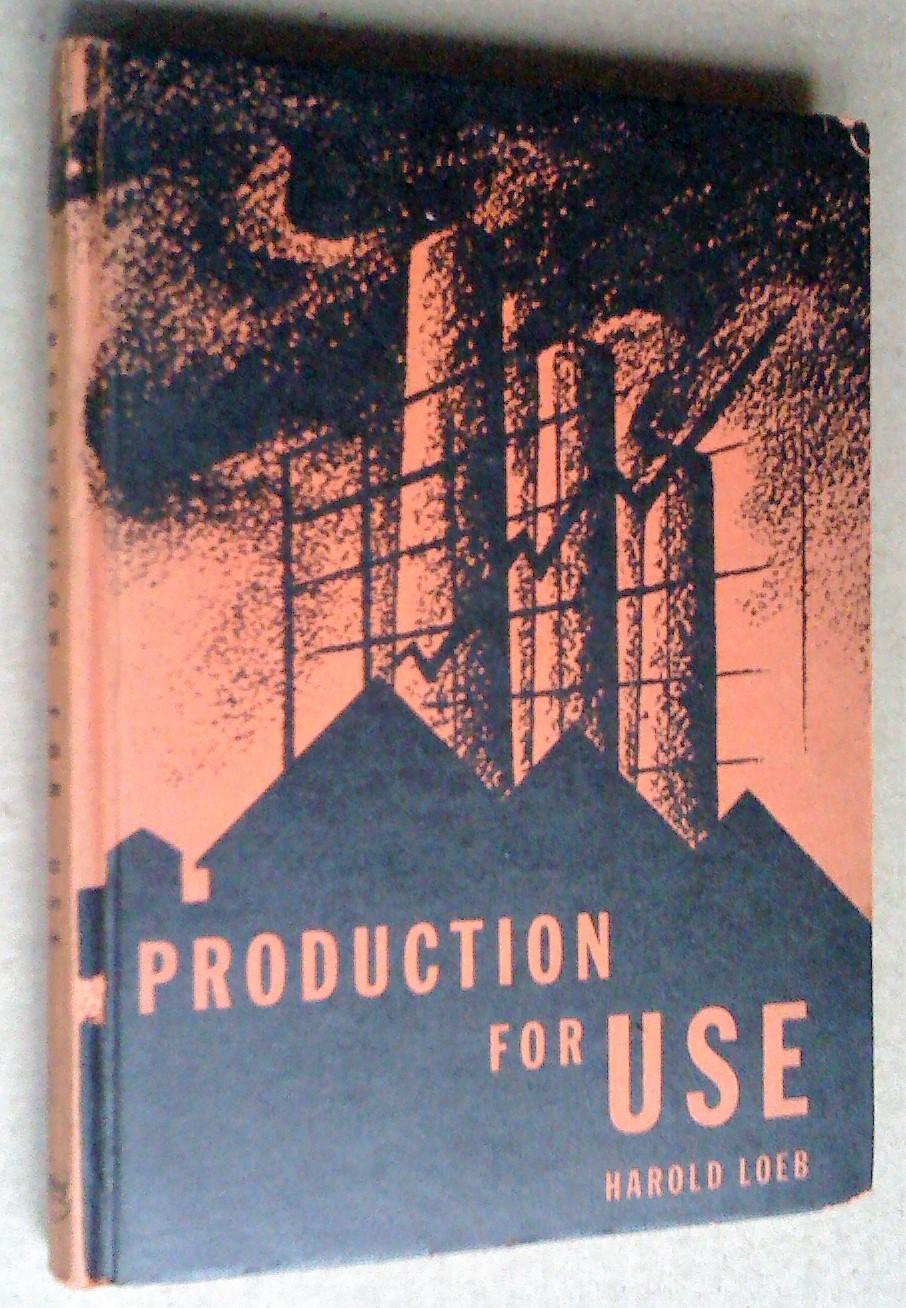 Production for use by Loeb, Harold: Très bon Couverture rigide (1936 ...