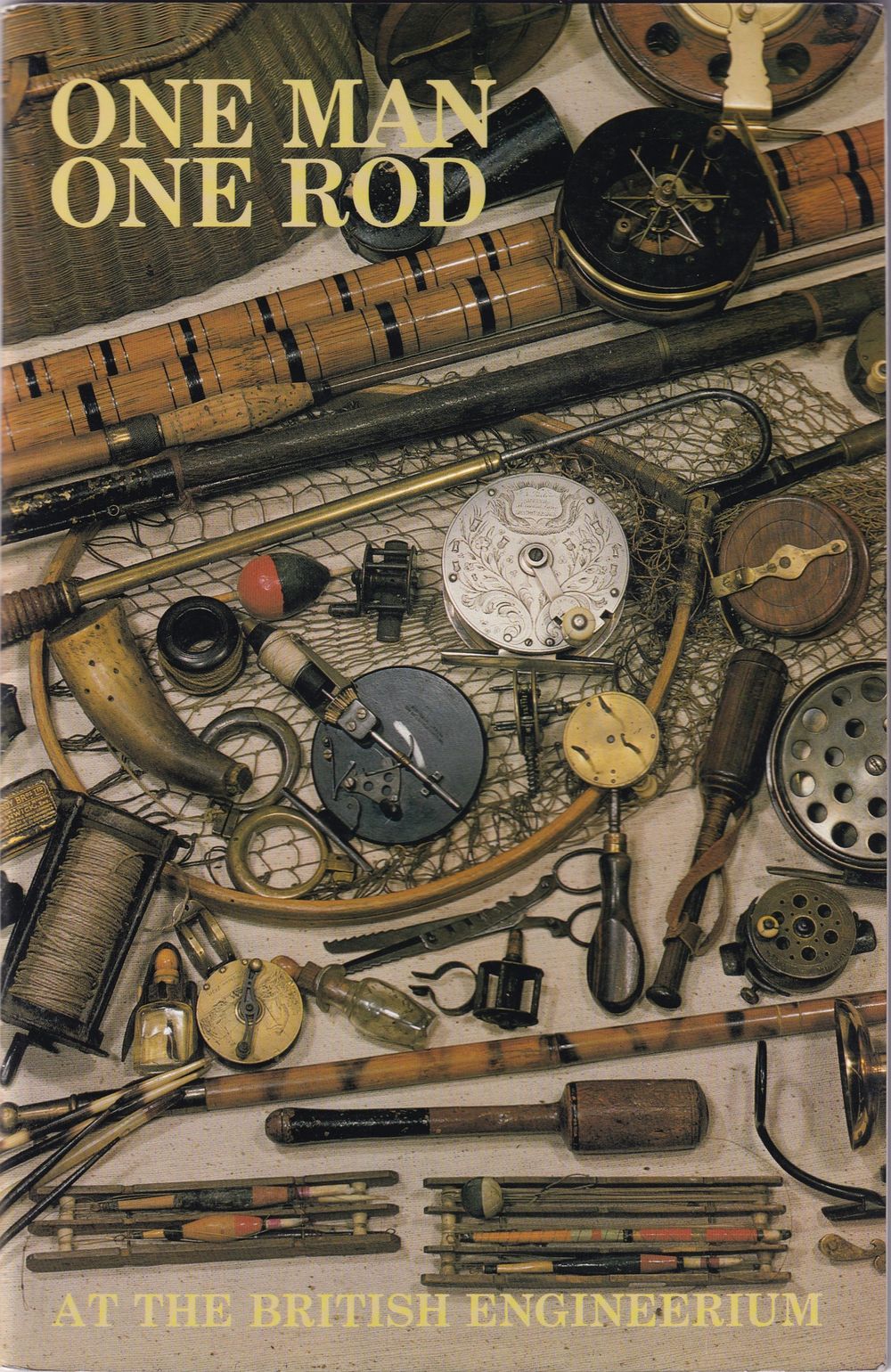 ONE MAN ONE ROD AT THE BRITISH ENGINEERIUM: AN ILLUSTRATED EXHIBITION ...