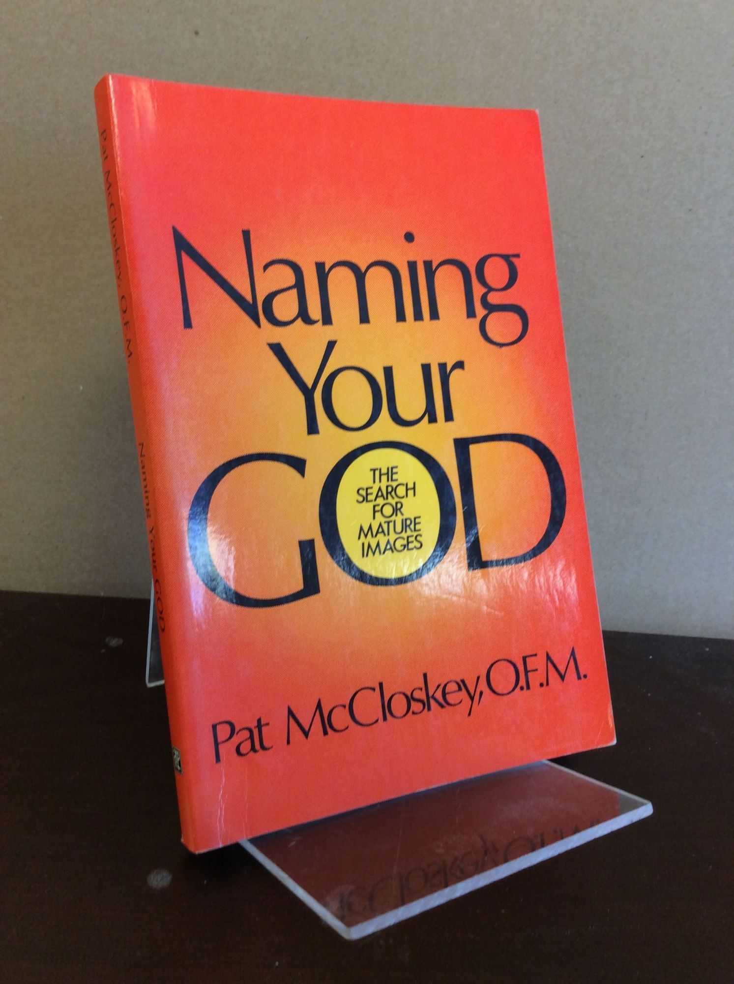 NAMING YOUR GOD: The Search for Mature Images by Pat McCloskey: (1991 ...