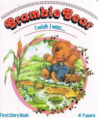 Bramble Bear: I Wish I Was by Alan Geoffrey: Very Good Pictorial Hard ...