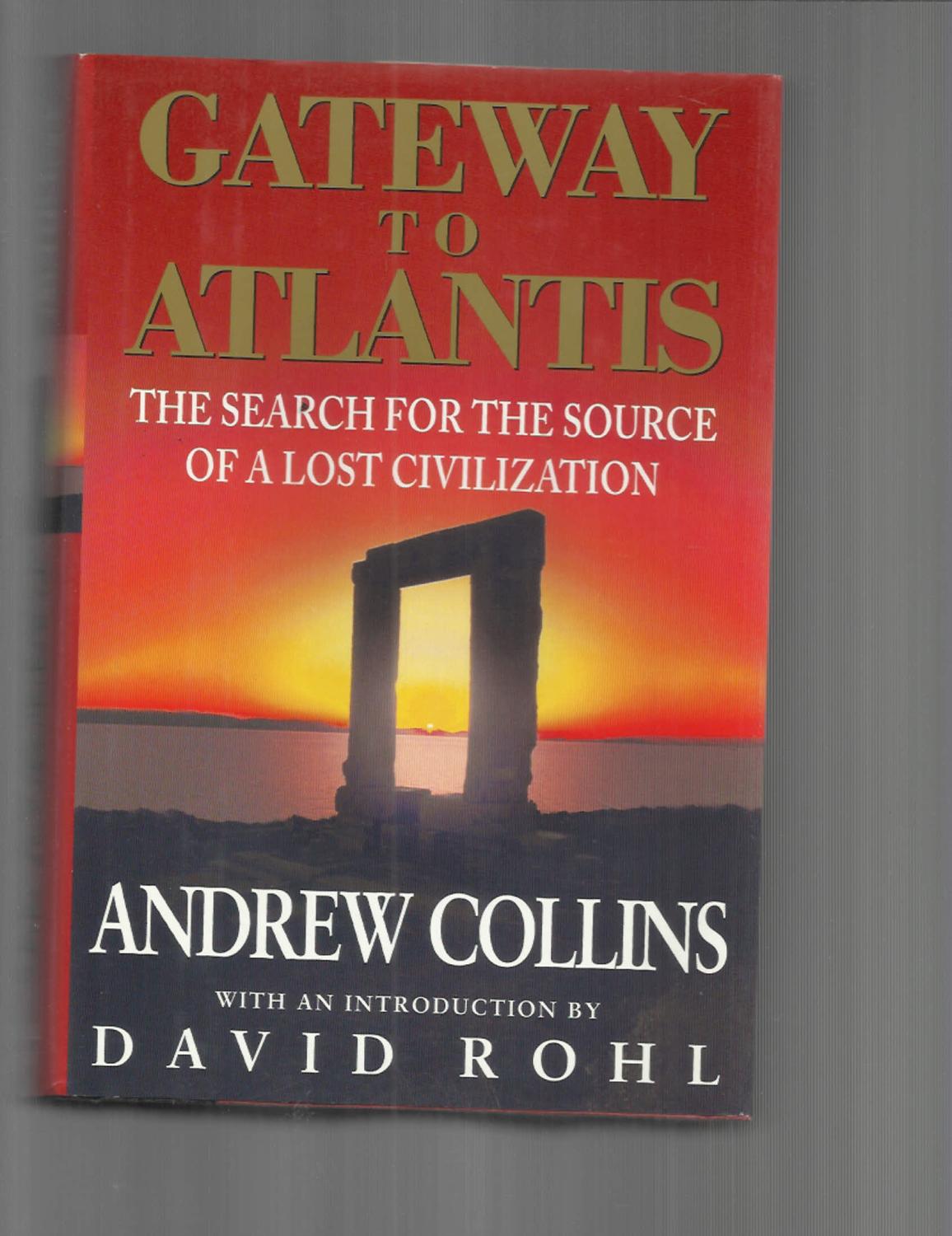 GATEWAY TO ATLANTIS: The Search For The Source Of A Lost Civilization ...