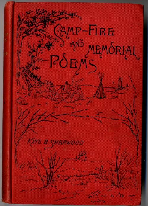 Camp-Fire, Memorial Day and Other Poems by Sherwood, Kate Brownlee ...