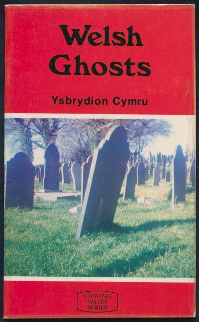 Welsh ghosts = Ysbrydion Cymru. by Dixon, Jeanette: wrappers (1975 ...