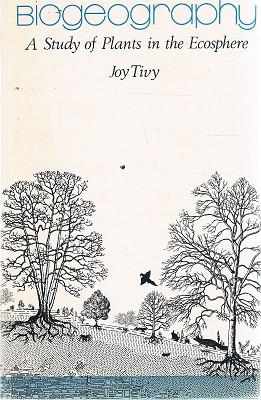 Biogeography: A Study Of Plants In The Ecosphere by Tivy Joy: Fine Hard ...