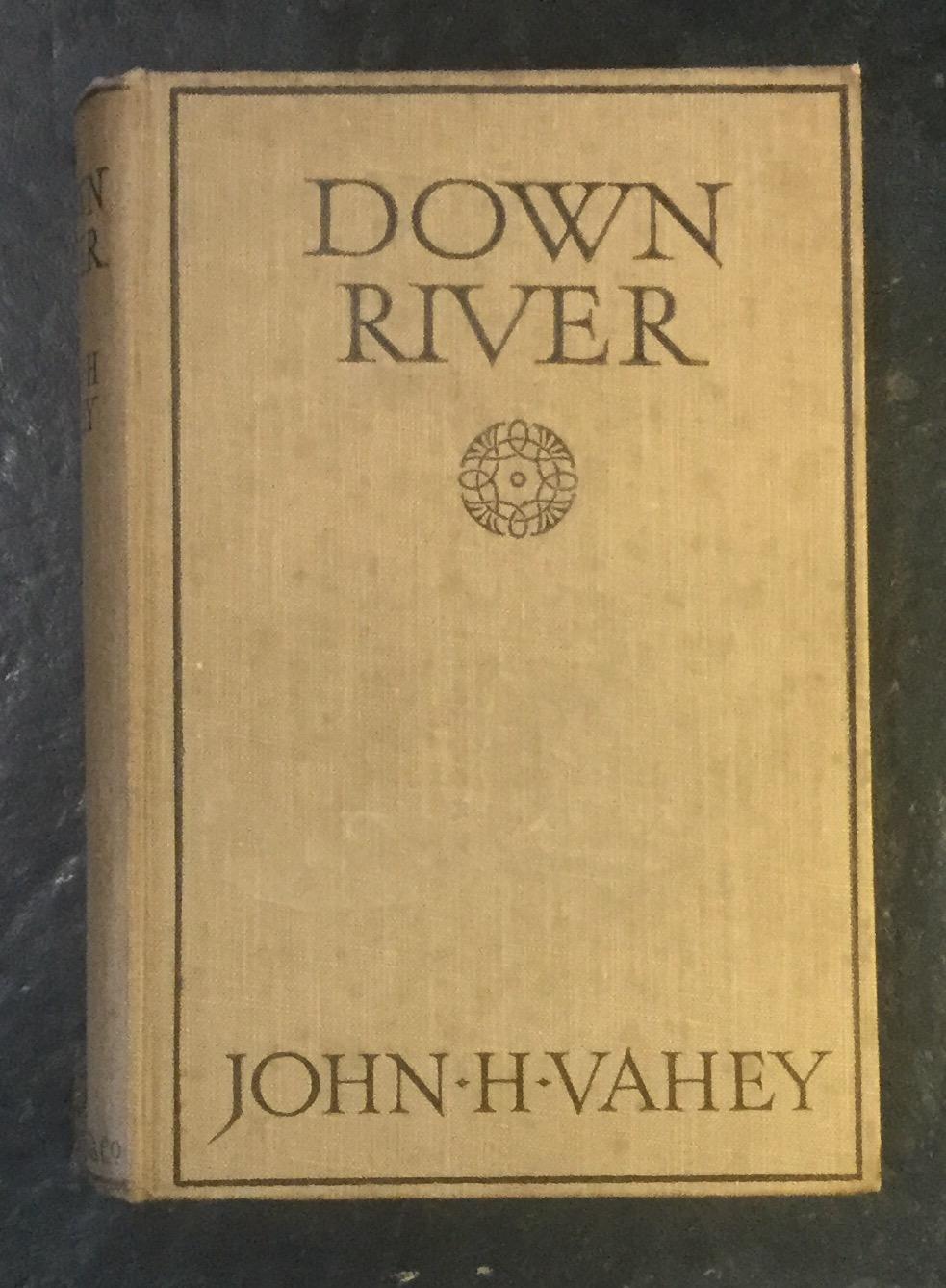 Down River by John H. Vahey: Very Good Hardcover (1925) 1st Edition ...