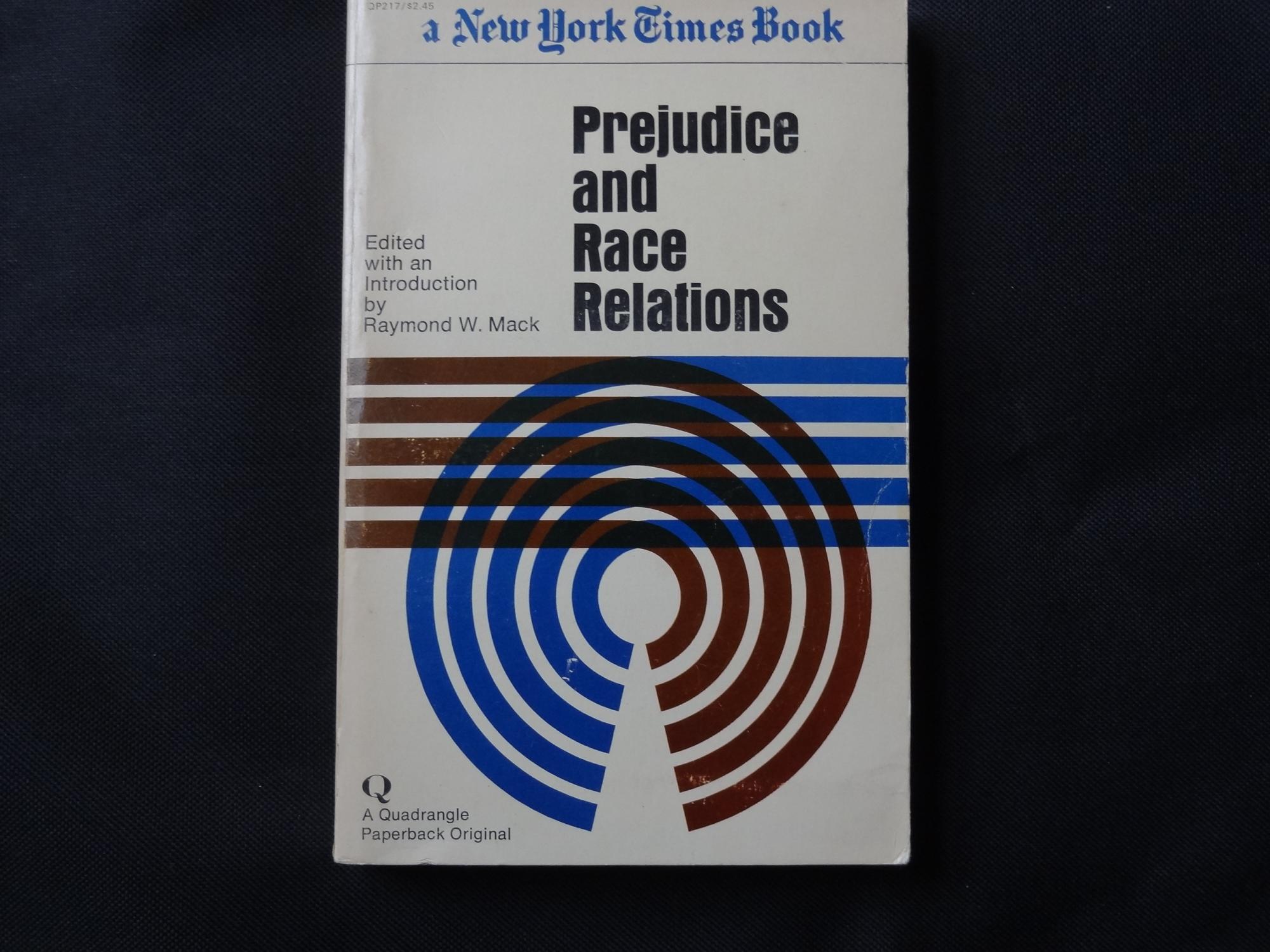 PREJUDICE AND RACE RELATIONS A New York Times Book by MACK, Raymond W ...