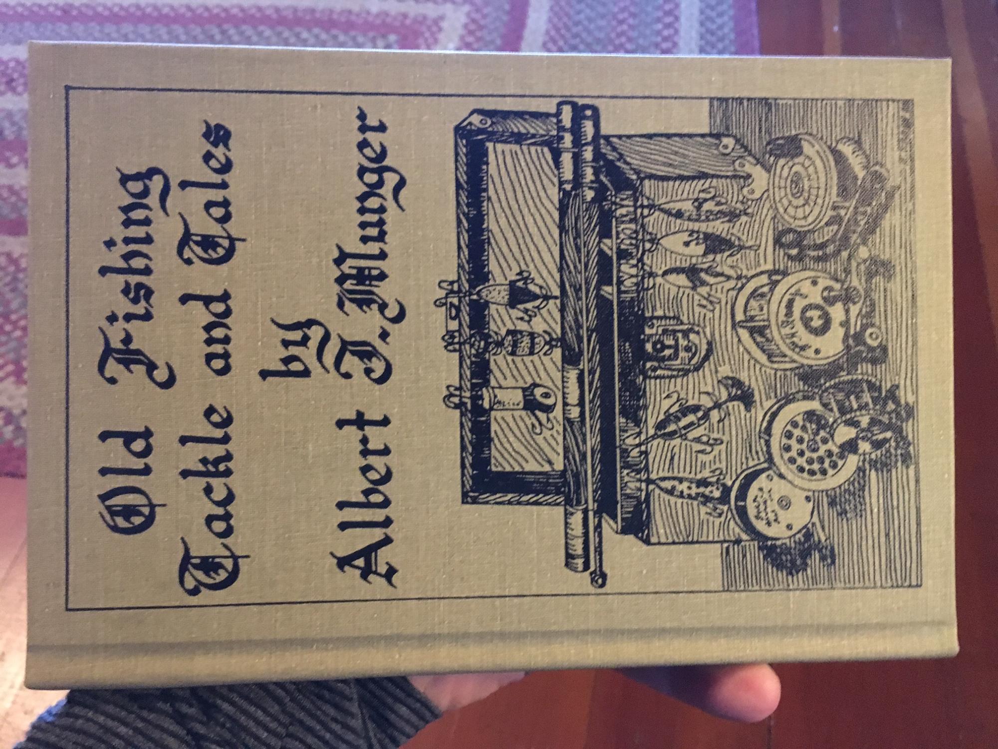 Old Fishing Tackle and Tales by Albert Munger: As New Hardcover (1987 ...