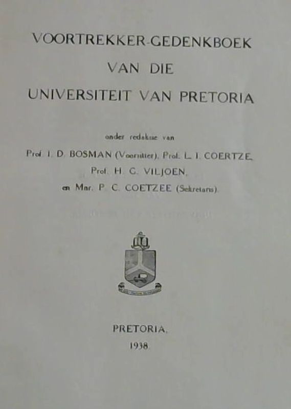 Voortrekker-Gedenkboek van die Universiteit van Pretoria by Bosman ...