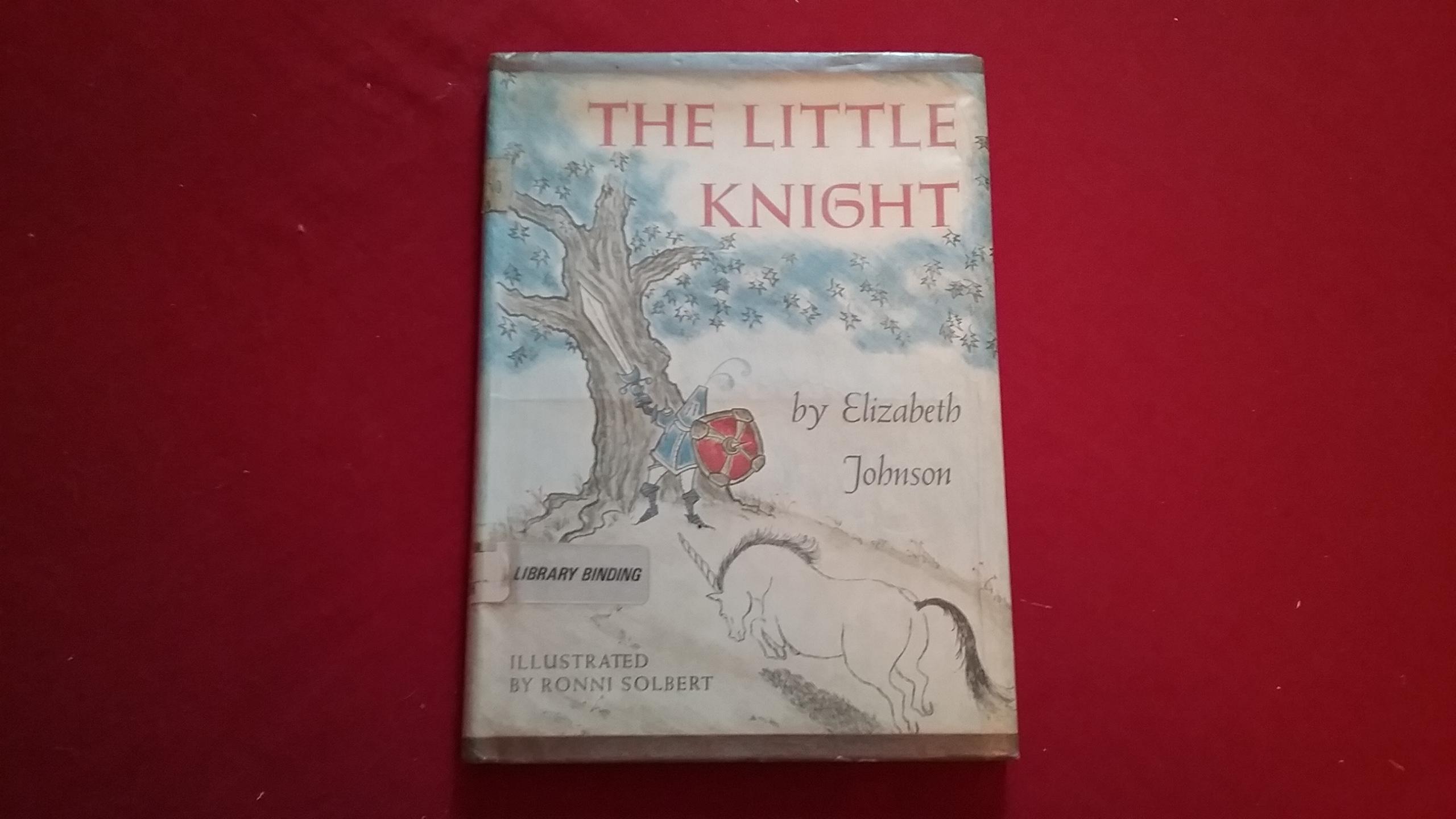 THE LITTLE KNIGHT by Johnson, Elizabeth, Illustrated by Ronni Solbert ...