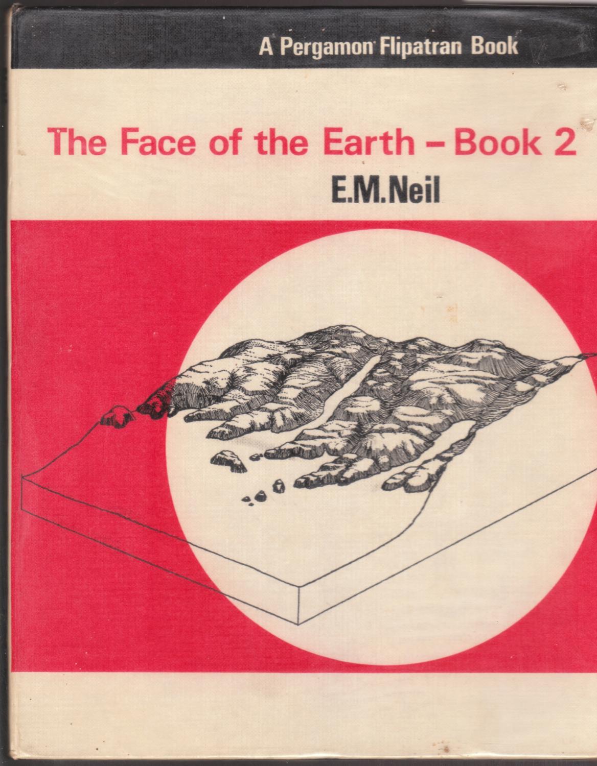 The Face of the Earth - Book 2 : A Pergamon Flipatran Book by Neil, E ...